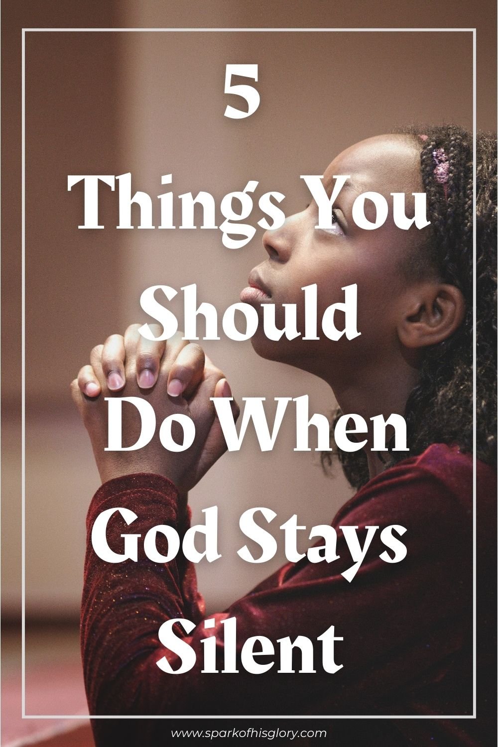 5 Things to Do When God Stays Silent